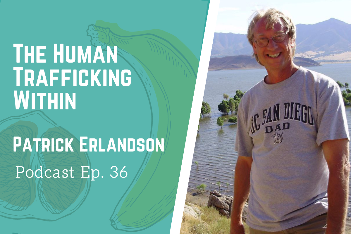 #36 - The Human Trafficking Within | Patrick Erlandson — High Noon