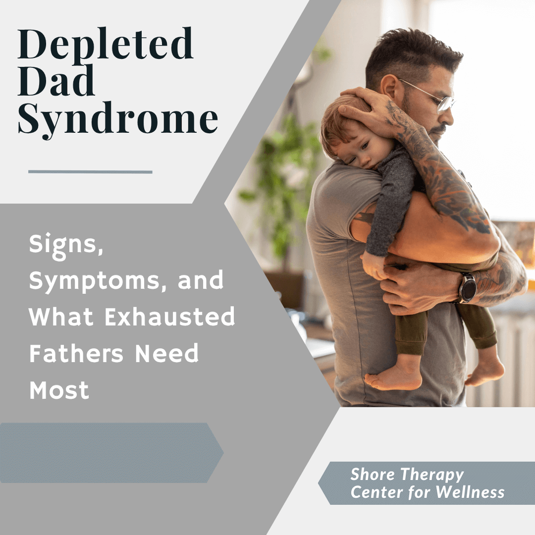 Depleted Dad Syndrome: Signs, Symptoms, and What Exhausted Fathers Need ...