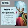 What is Autigender? The Relationship Between Neurodiversity & Gender ...