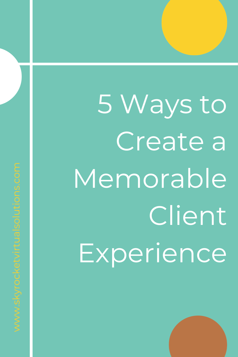 5 Ways to Create a Memorable Client Experience — SKYROCKET VIRTUAL ...