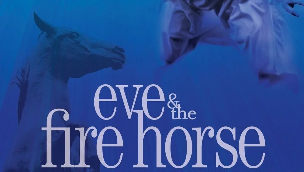 Eve And The Fire Horse