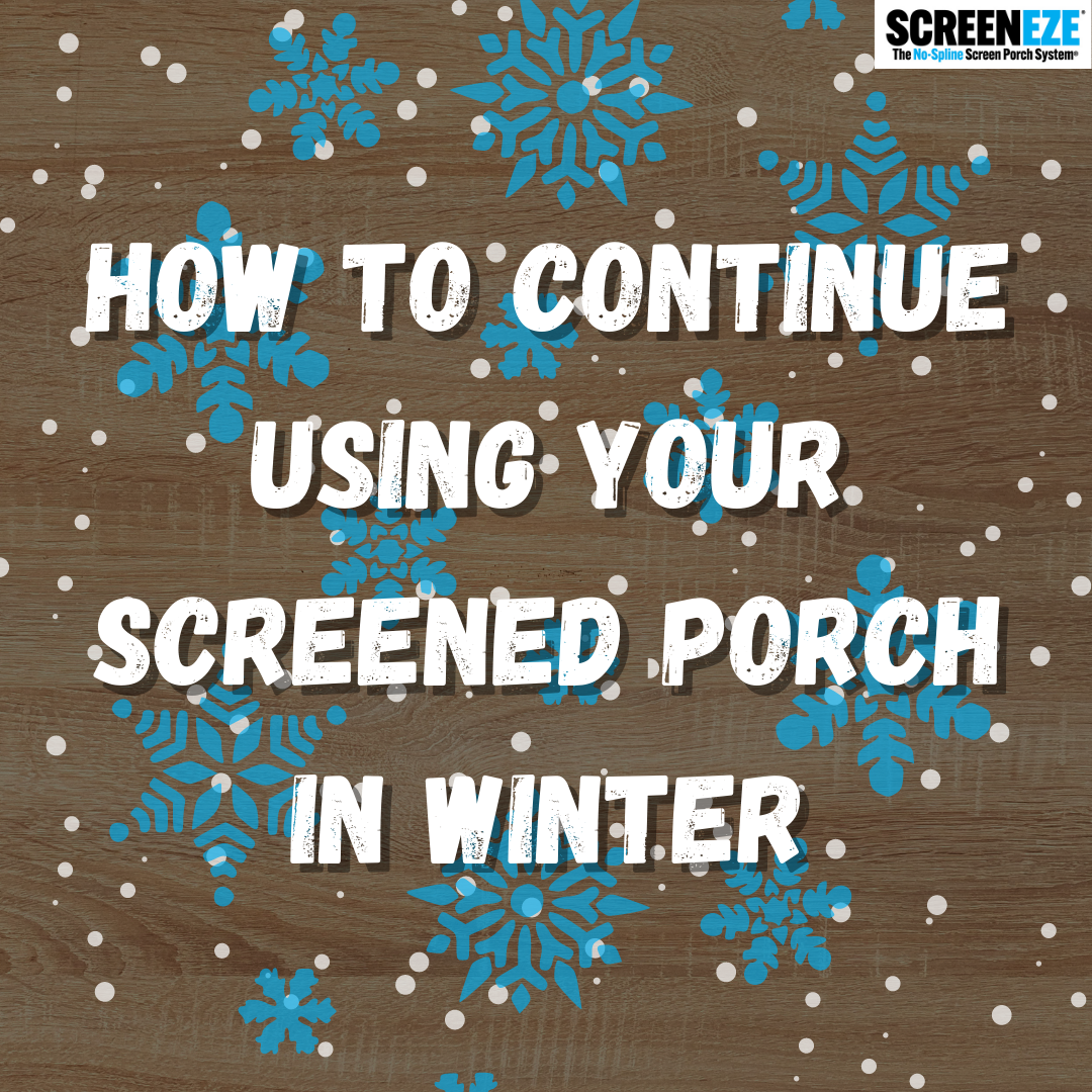 SCREENEZE | No-Spline Screen Porch Systems