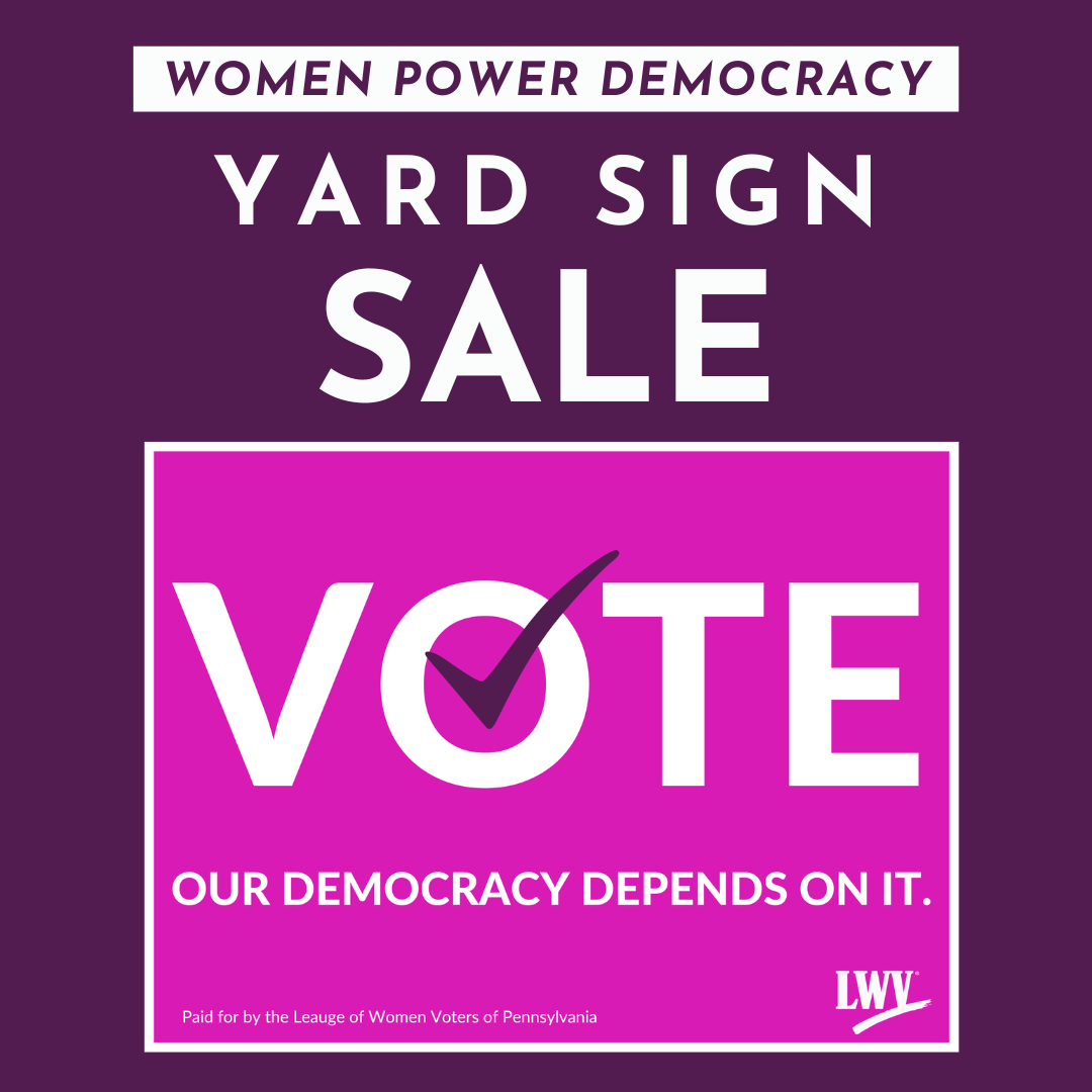 Vote411 Yard Signs — League of Women Voters of Pennsylvania