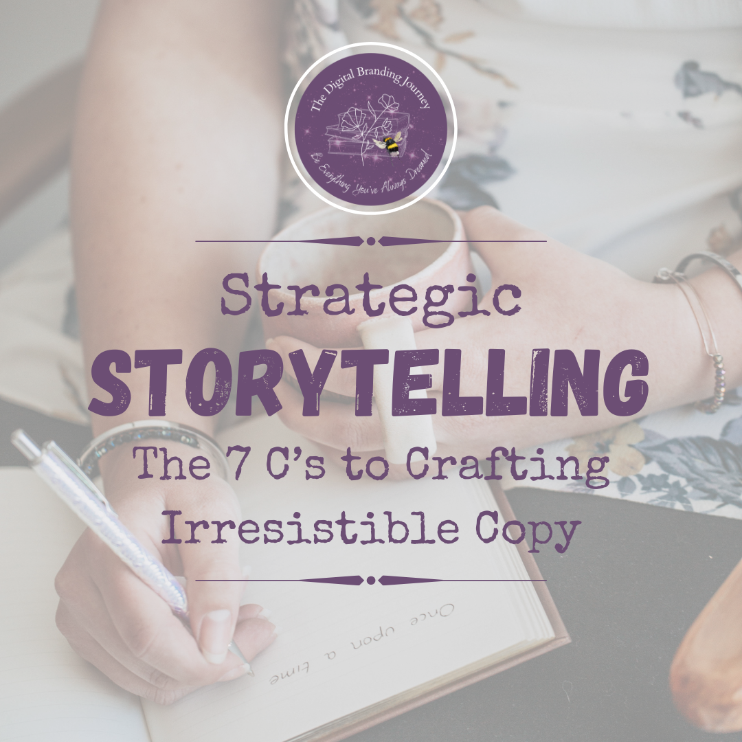 Strategic Storytelling: The 7 C’s to Crafting Irresistible Copy ...