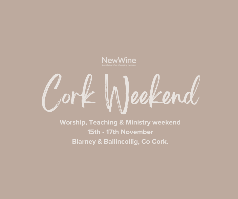 Cork Weekend — New Wine Ireland