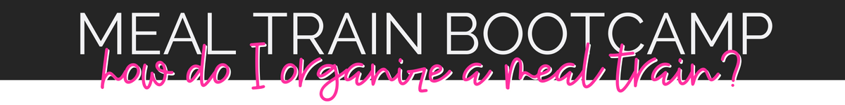 25+ MEAL TRAIN IDEAS — Simply Laura Dee