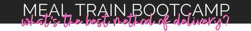 25+ MEAL TRAIN IDEAS — Simply Laura Dee