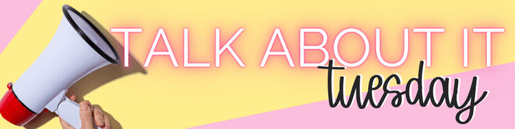 TALK ABOUT IT TUESDAY {MARCH 2022} — Simply Laura Dee | Boy Mom, Easy ...