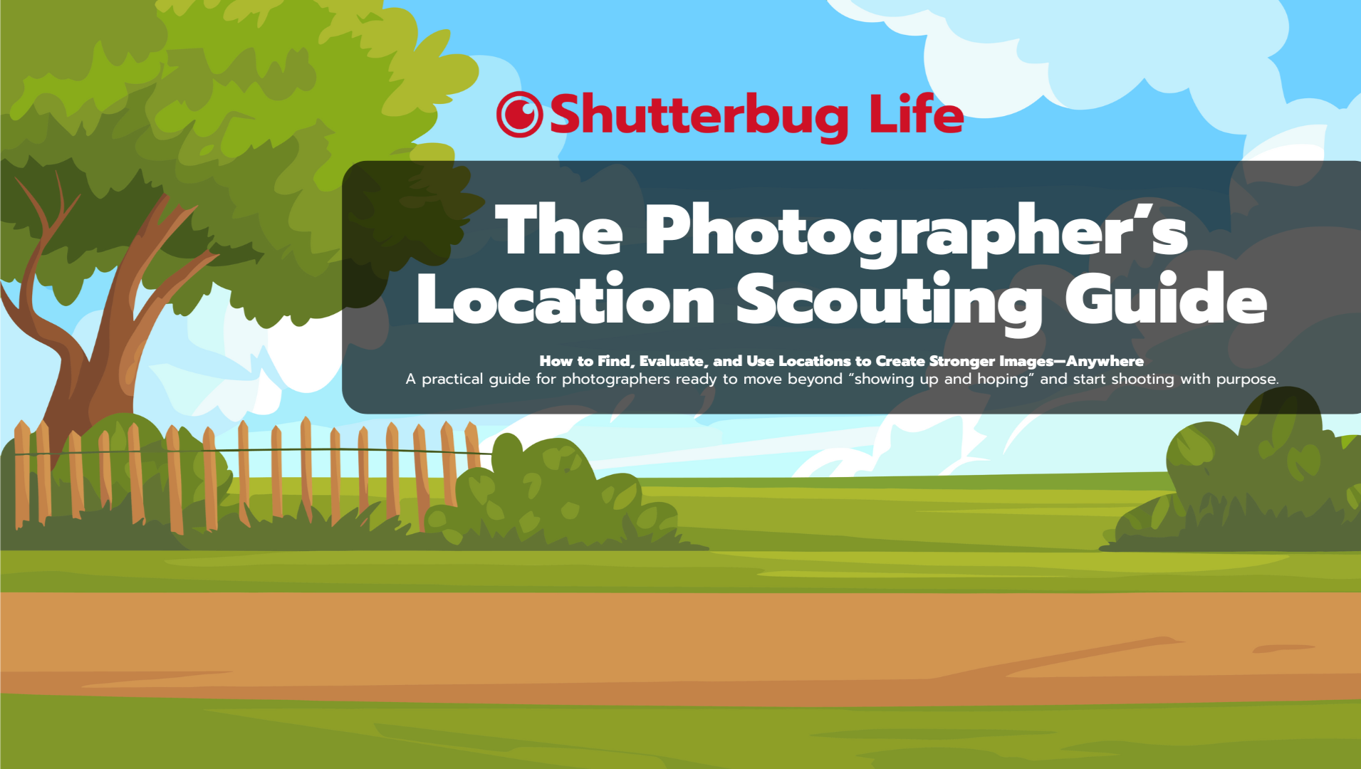 Photographer's Location Scouting Guide — Shutterbug Life