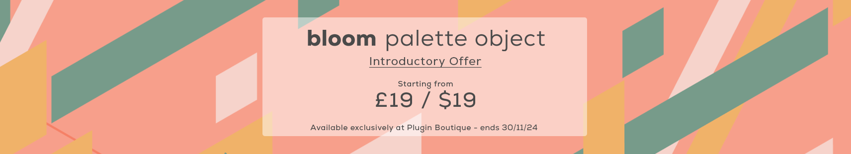 Bloom Palette Object — Excite Audio