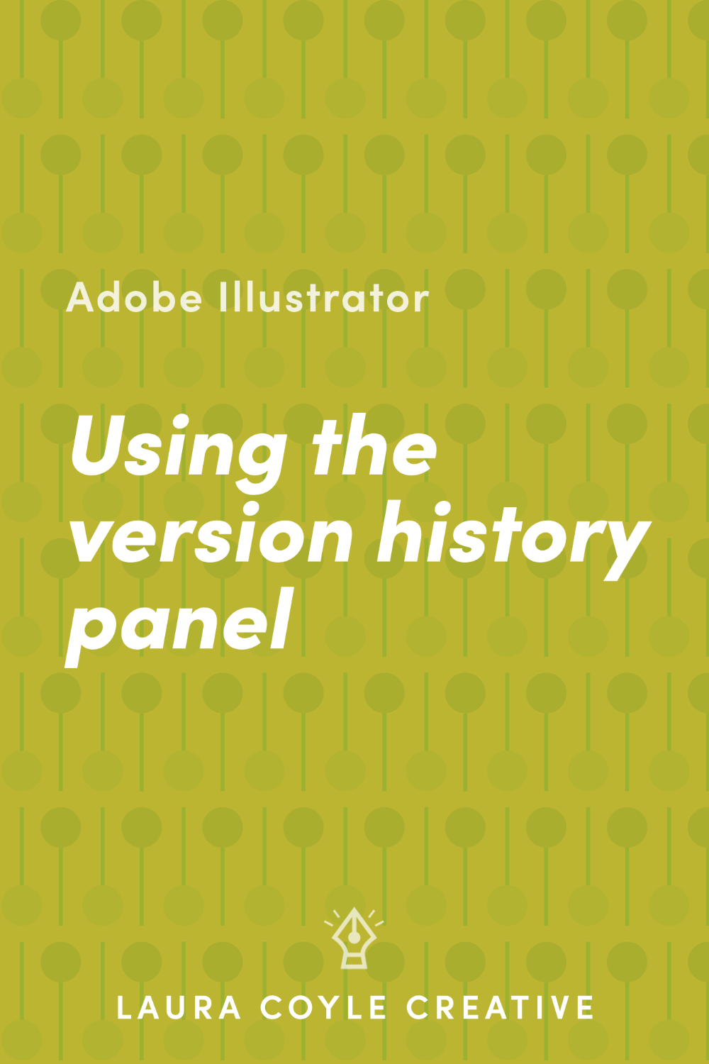 Version History for Illustrator Cloud Documents — Laura Coyle Creative