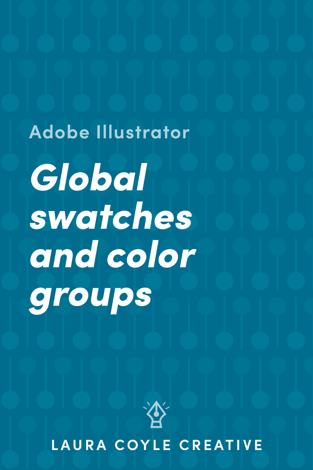 Global Swatches & Color Groups — Laura Coyle Creative