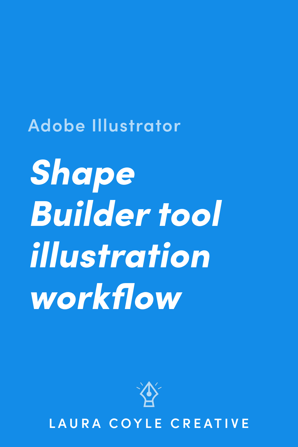 Illustrator Tips — Laura Coyle Creative