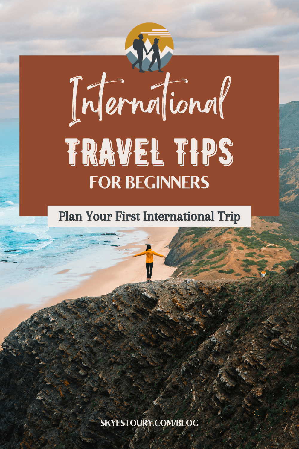 How to Make Your First International Trip The Best Ever — Skye Stoury