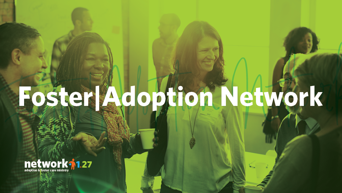 Foster Adoption Network Gathering – Support, Share, & Connect ...