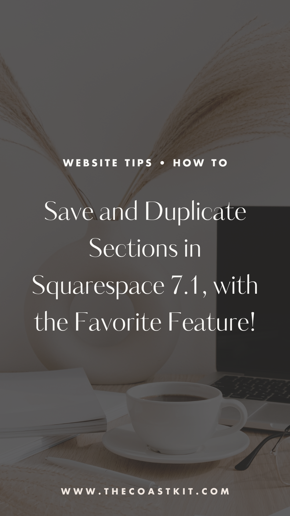 How to Save and Duplicate Sections in Squarespace 7.1, with the Favorite Feature! — The Coast Kit