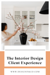 How to perfect The interior design Client Experience — DESIGN INK CO ...