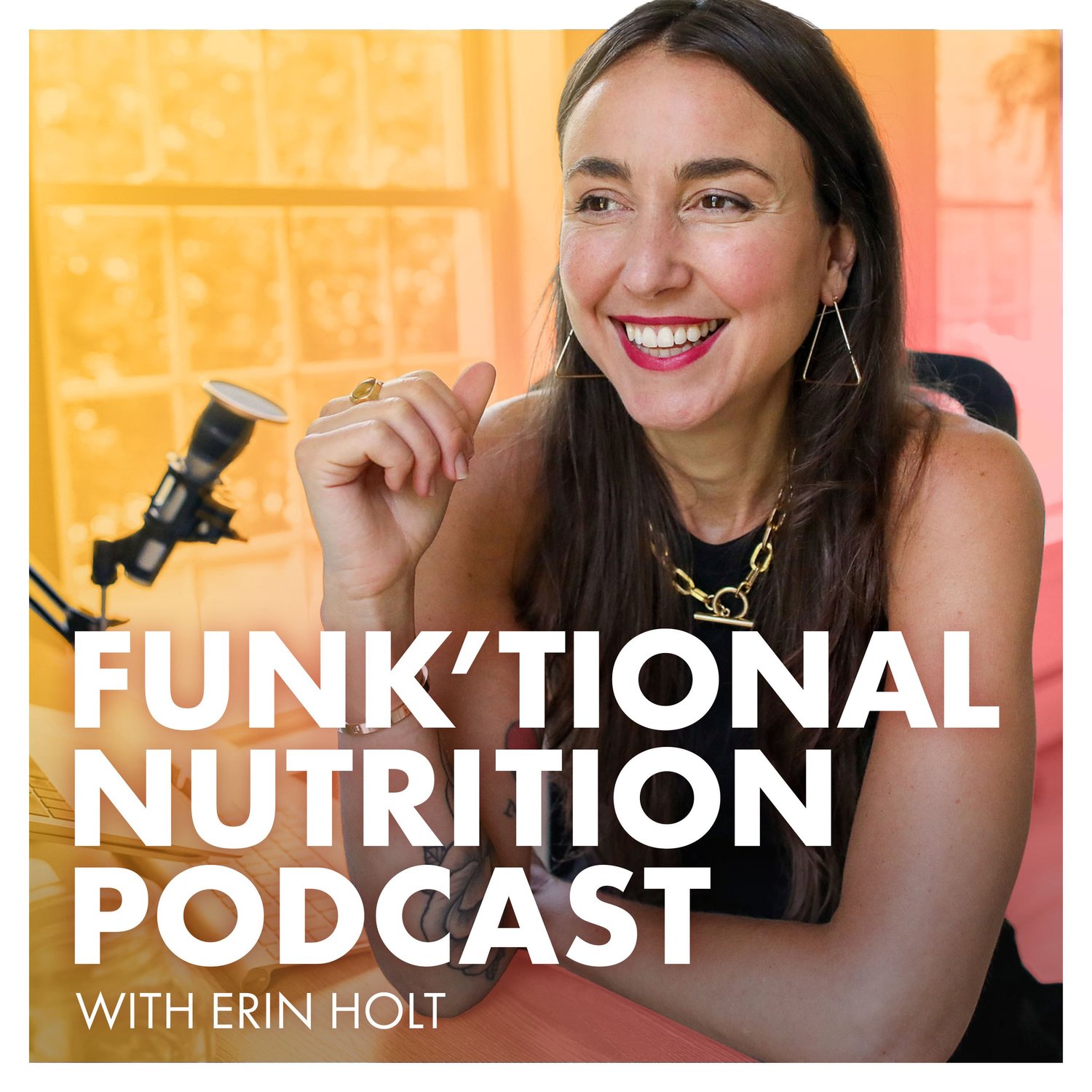 The Funk'tional Nutrition Podcast with Erin Holt