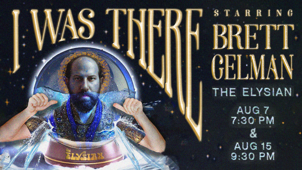 Brett Gelman: I Was There — The Elysian