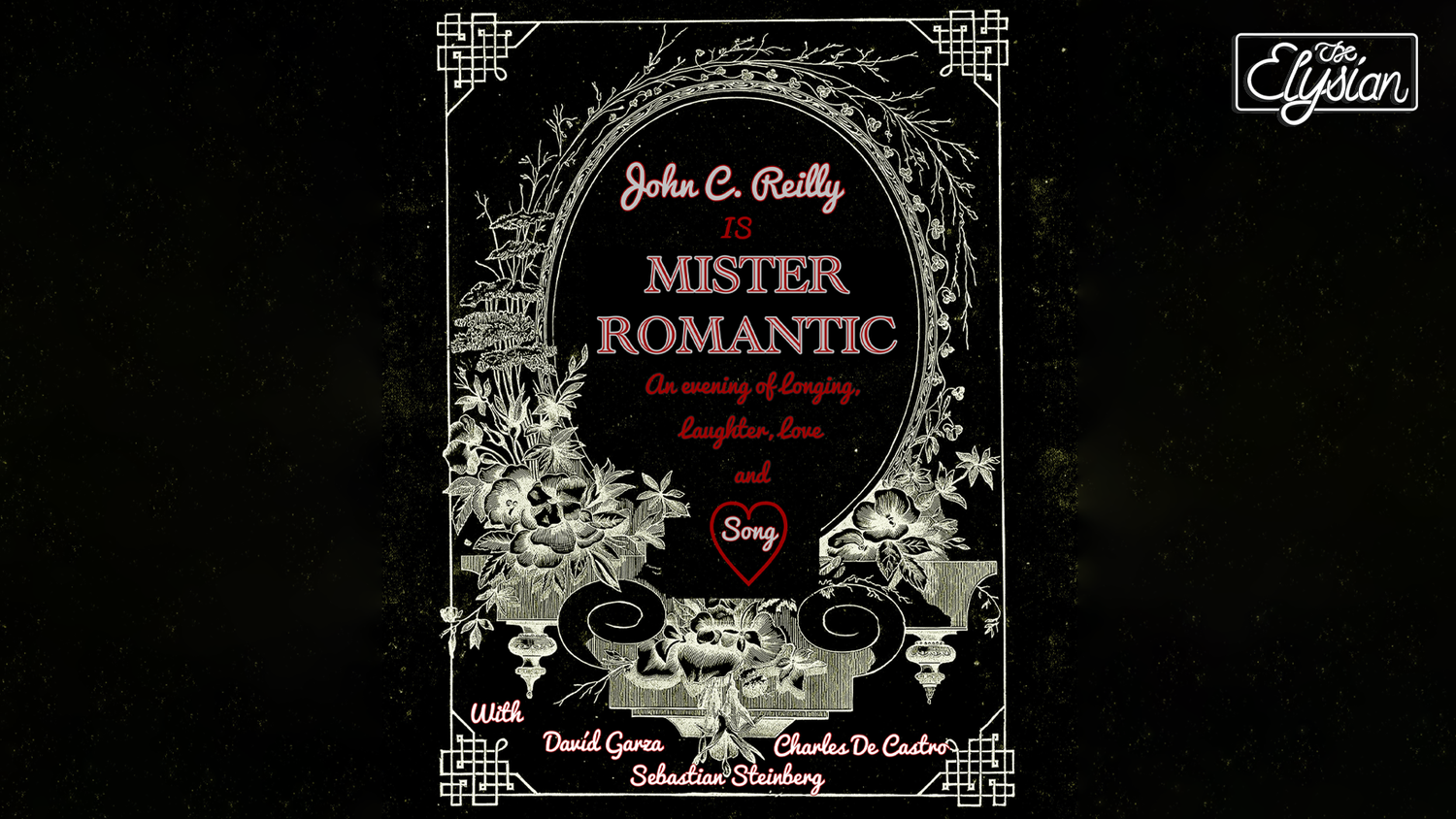 *SOLD OUT* John C. Reilly is Mister Romantic — The Elysian