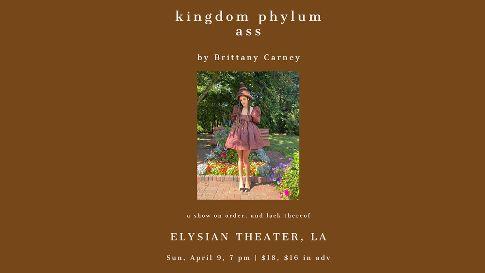 Kingdom Phylum Ass w/ Brittany Carney — The Elysian