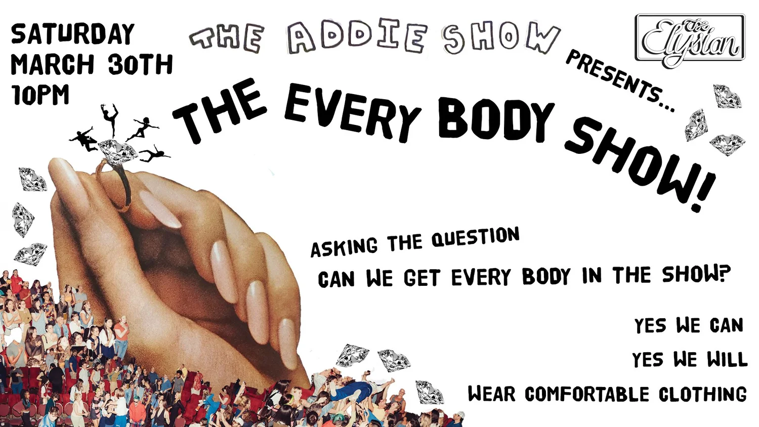 The Addie Show Presents: The Every body Show! — The Elysian