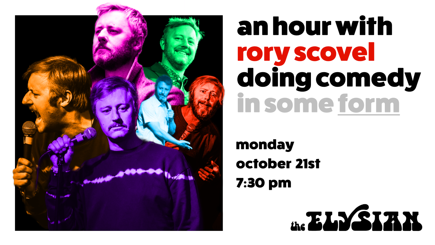 *SOLD OUT* An Hour w/ Rory Scovel Doing Comedy In Some Form — The Elysian