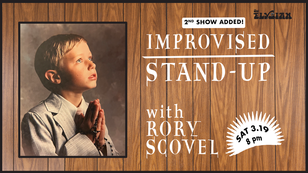*SOLD OUT* Improvised Stand-Up w/ Rory Scovel — The Elysian