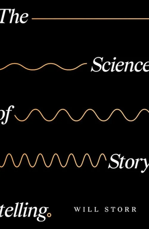 The Science of Storytelling Review – Will Storr — BookShelfDiscovery