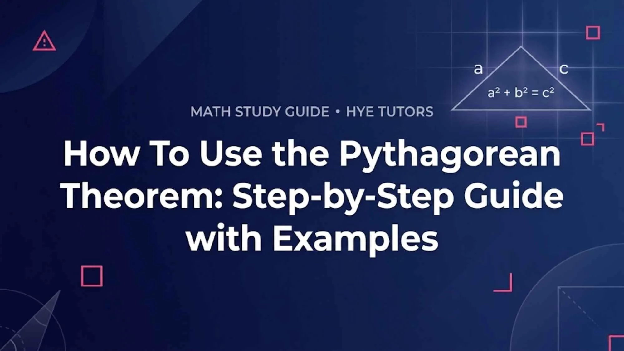 How To Use Pythagorean Theorem? — HYE Tutors