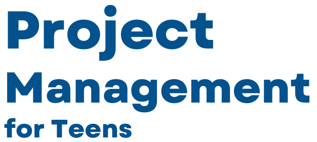 Project Management for Teens — The Learning Library