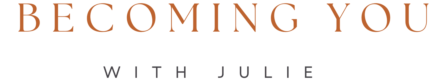 Becoming You With Julie