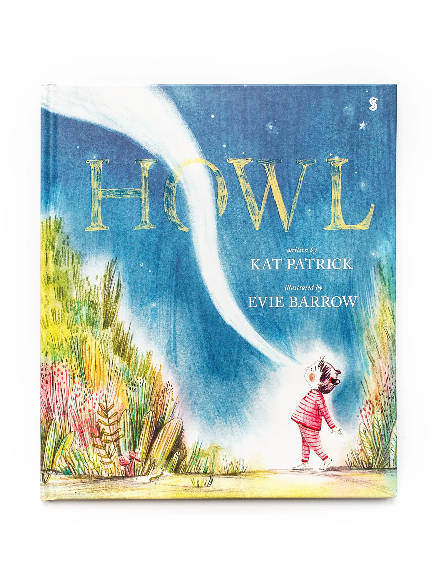 Howl written by Kat Patrick and illustrated by Evie Barrow. — Scribble