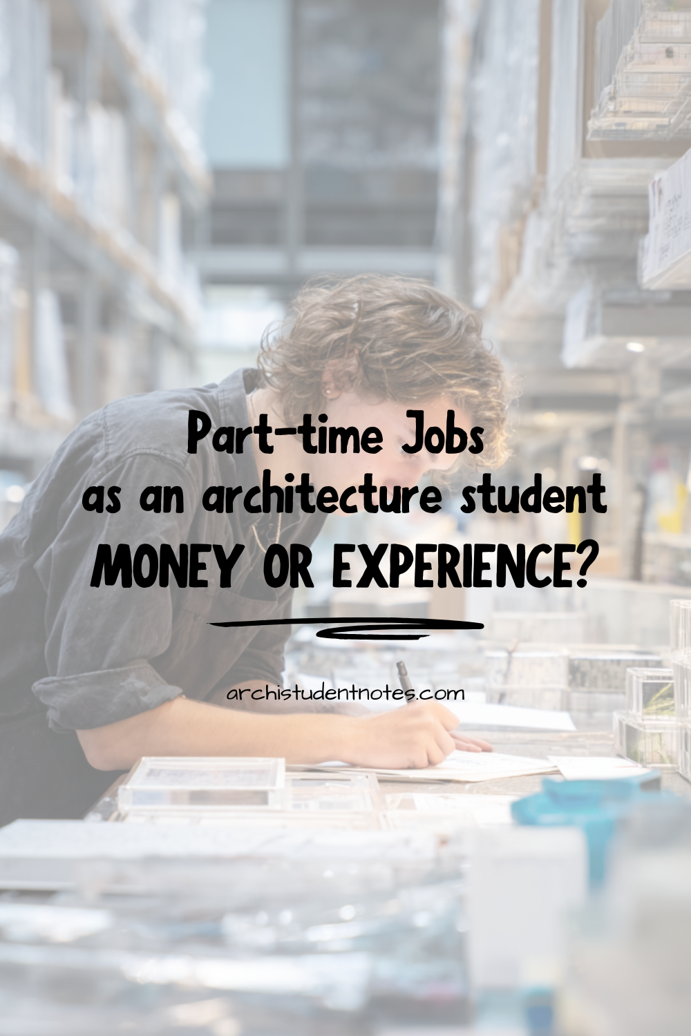 Part-Time Jobs for Architecture Students: Money or Experience ...
