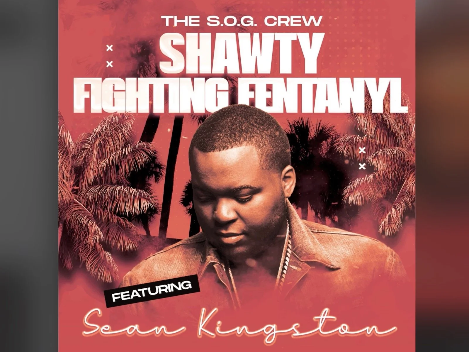 The S.O.G. Crew: Crooner Sean Kingston comes through on 'Shawty Fighting Fentanyl' — Attack The ...