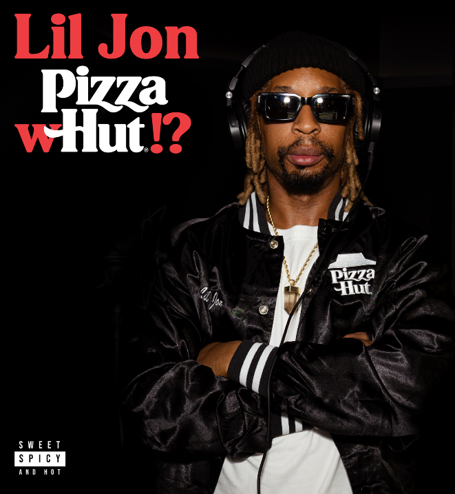 Lil Jon: It's a cheesy slice of awesomeness with Pizza Hut and new ...