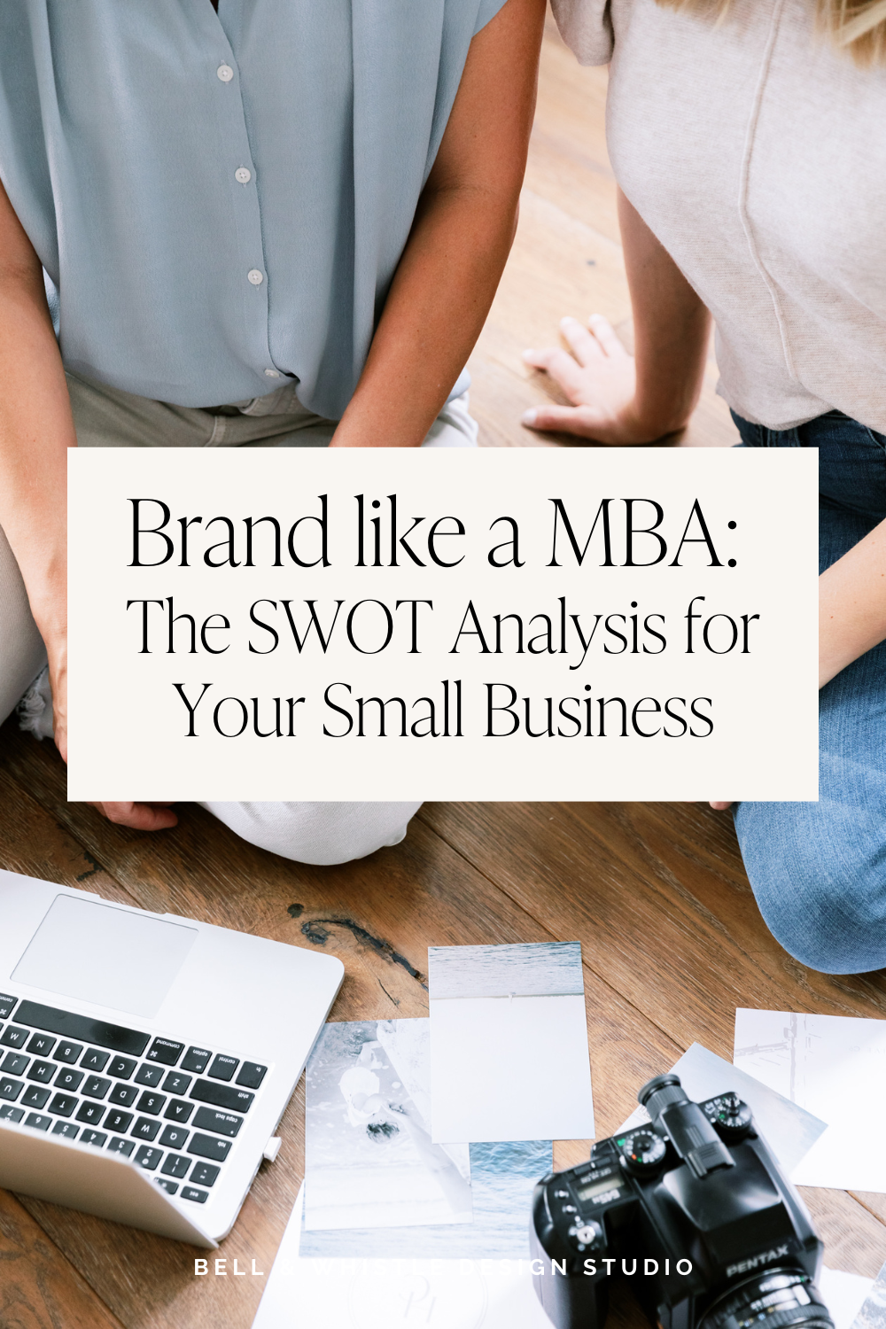 The SWOT Analysis for Your Small Business
