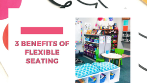 3 Benefits of Flexible Seating — Chalkboard Chatterbox