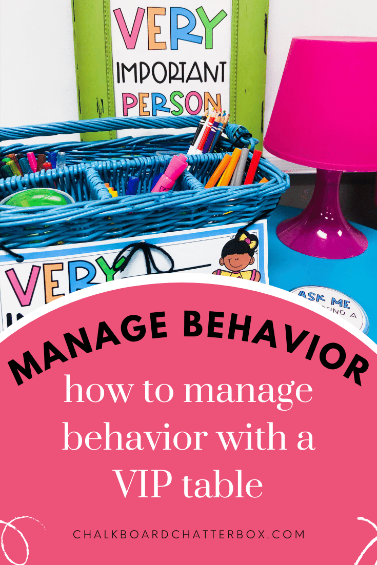 Manage Student Behavior with a VIP Table — Chalkboard Chatterbox