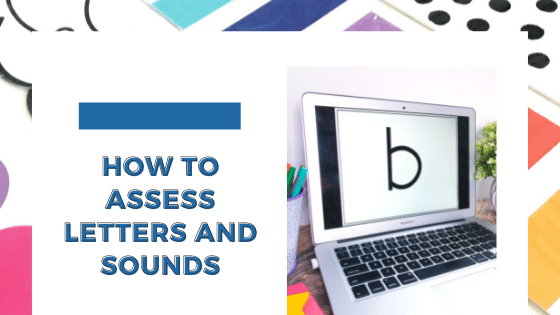 How to Assess Letters and Sounds — Chalkboard Chatterbox