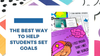 The Best Way to Help Students Set and Meet Their Goals — Chalkboard ...