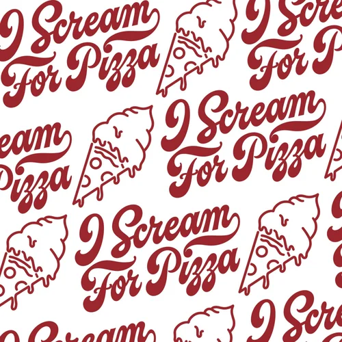 I Scream For Pizza