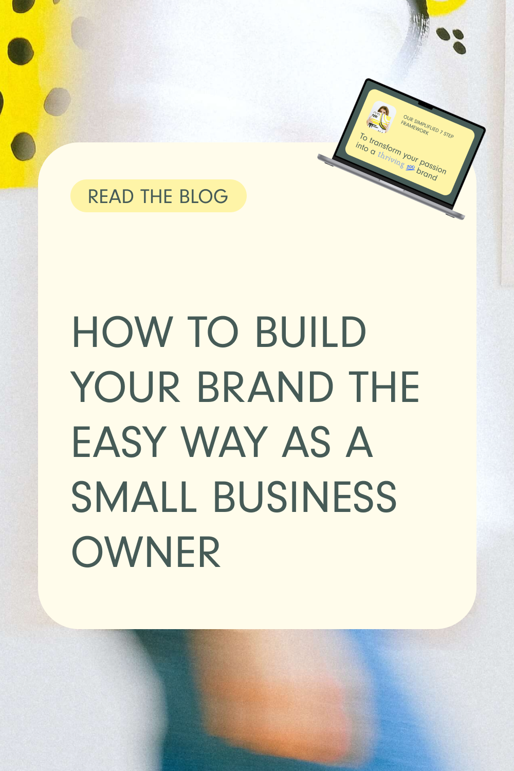 How to build a brand the easy way as a small business owner or early ...