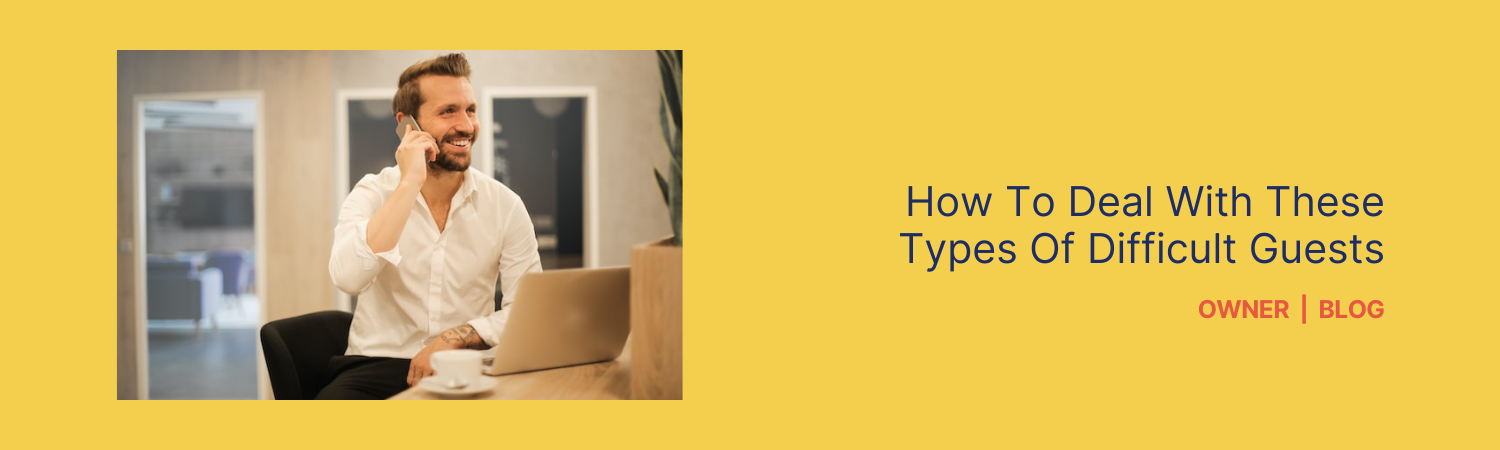 4 Types of Difficult Airbnb Guests (and How to Handle Them — LocalVR