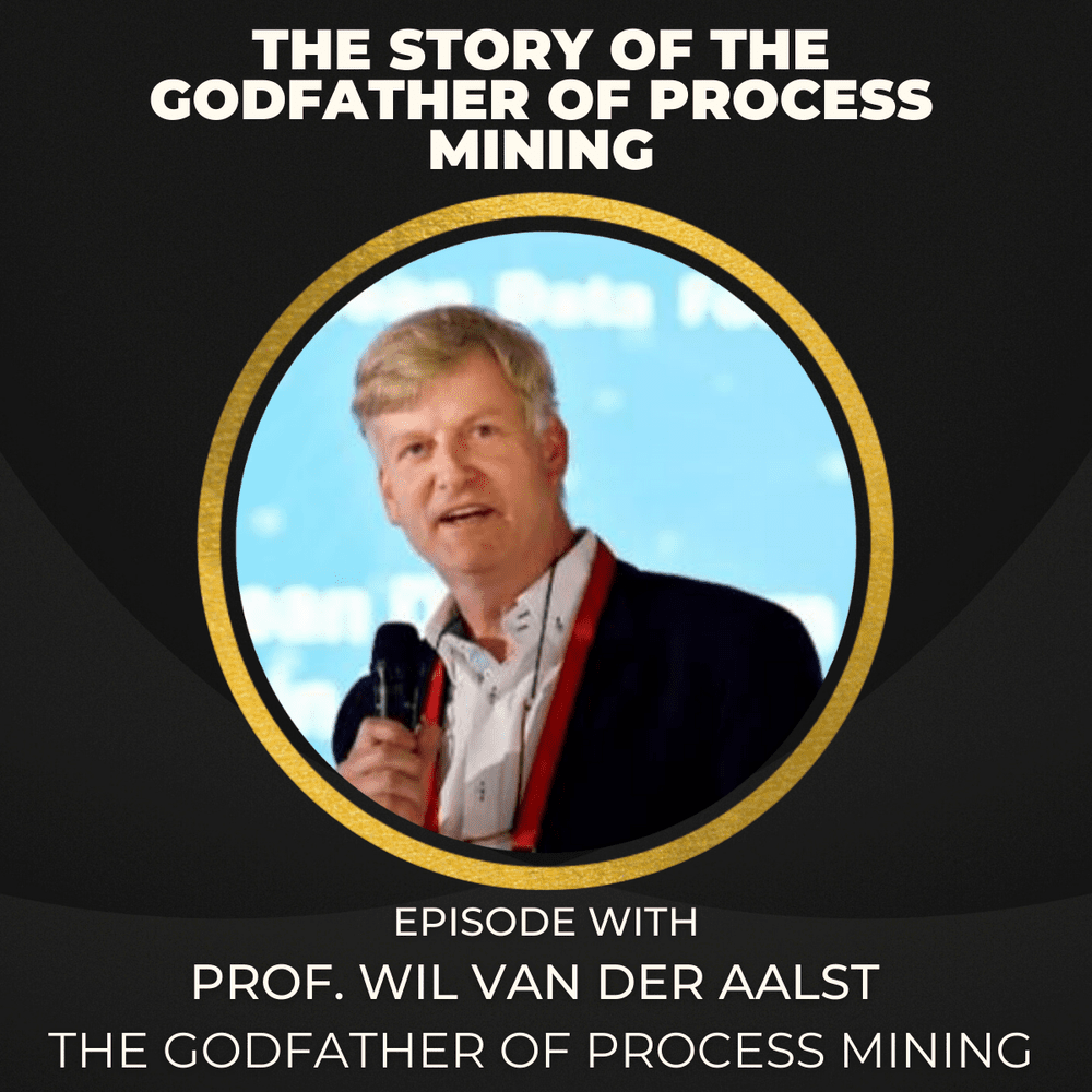 The story of the Godfather of Process Mining w/Prof. Wil van der Aalst ...