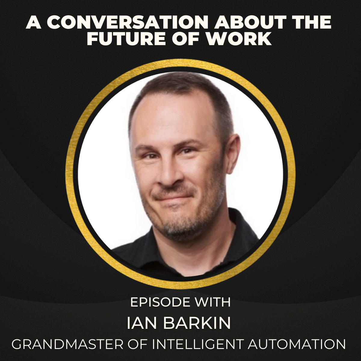 The story of the Intelligent Automation w/Ian Barkin — Masters of ...