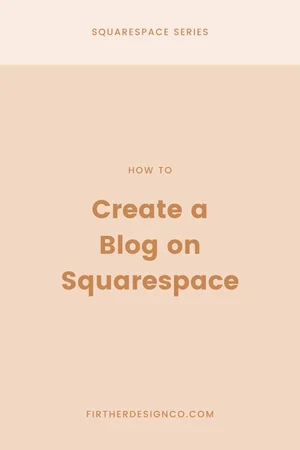 How to Create a Blog On Squarespace — Firther Design Co. | Canva ...