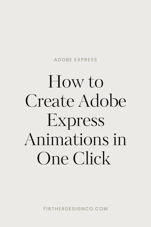 How to Create Adobe Express Animations in One Click — Firther Design Co ...