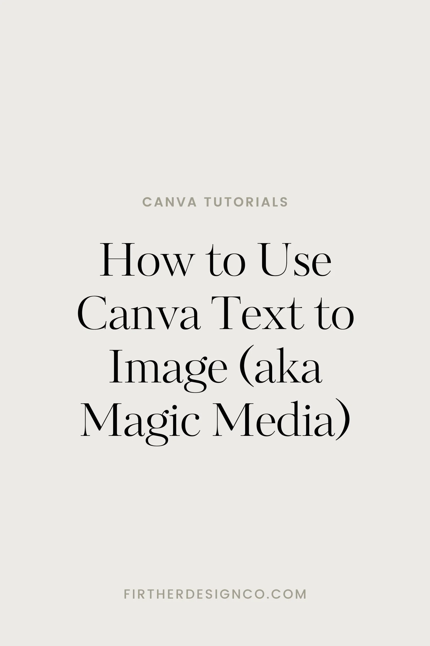 How to Use Canva Text to Image (aka Magic Media) — Firther Design Co ...