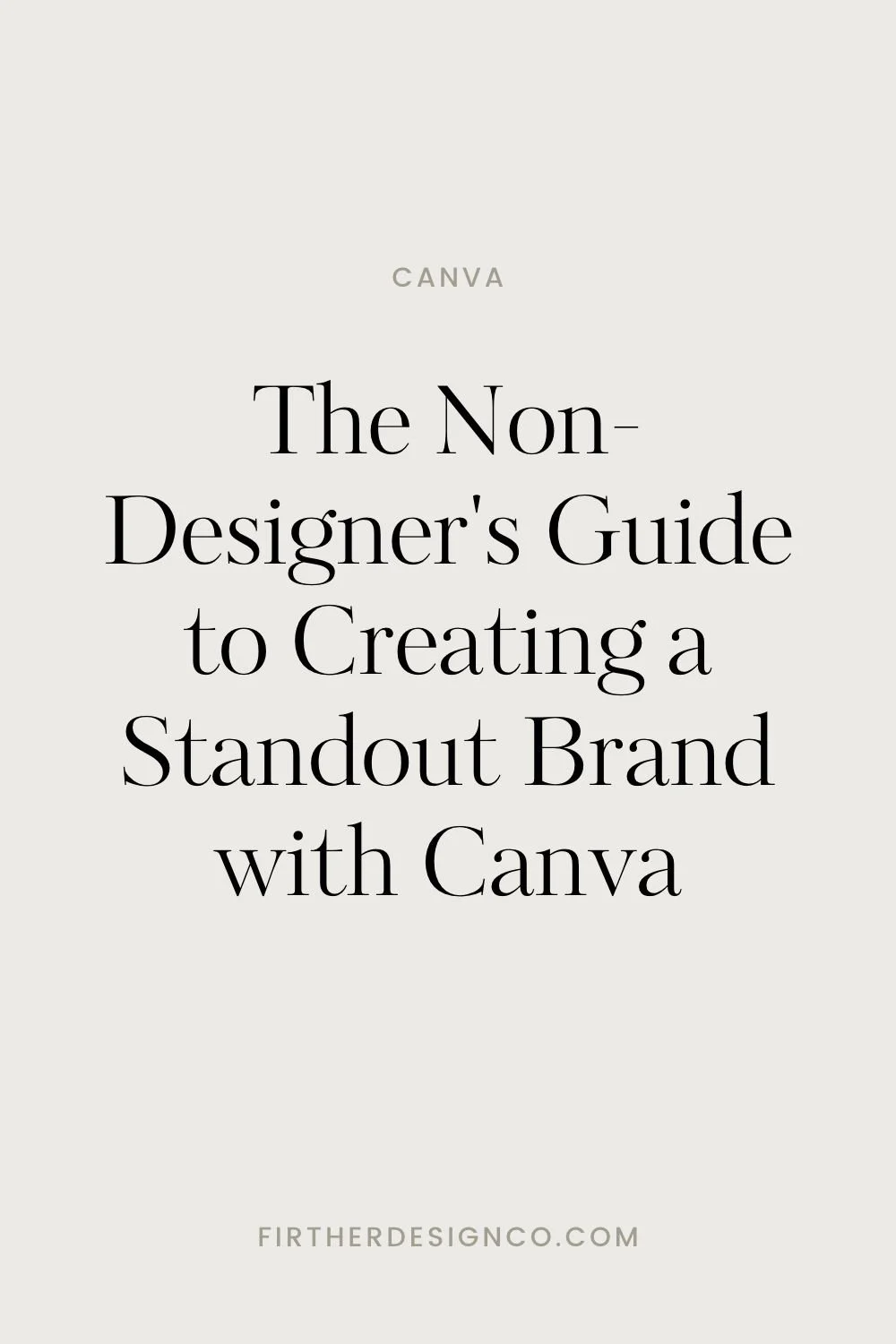 The Non-Designer's Guide to Creating a Standout Brand with Canva ...